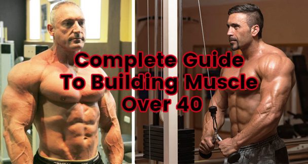 Complete Guide To Building Muscle Over 40 - SpotMeBro